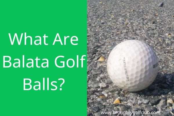 What Are Balata Golf Balls - Broughty Golf Club