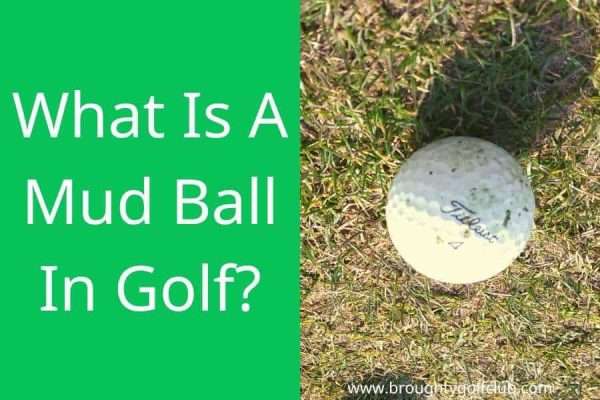 What Is A Mud Ball In Golf - Broughty Golf Club