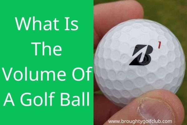 What Is The Volume Of A Golf Ball - Broughty Golf Club